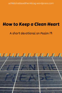Keep a Clean Heart - A Child Shall Lead Them-Finding Joy in Motherhood