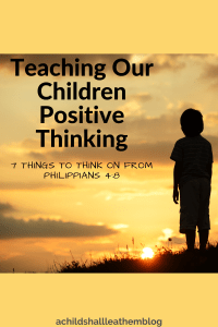 Teaching Our Children (& Ourselves) Positive Thinking - A Child Shall ...