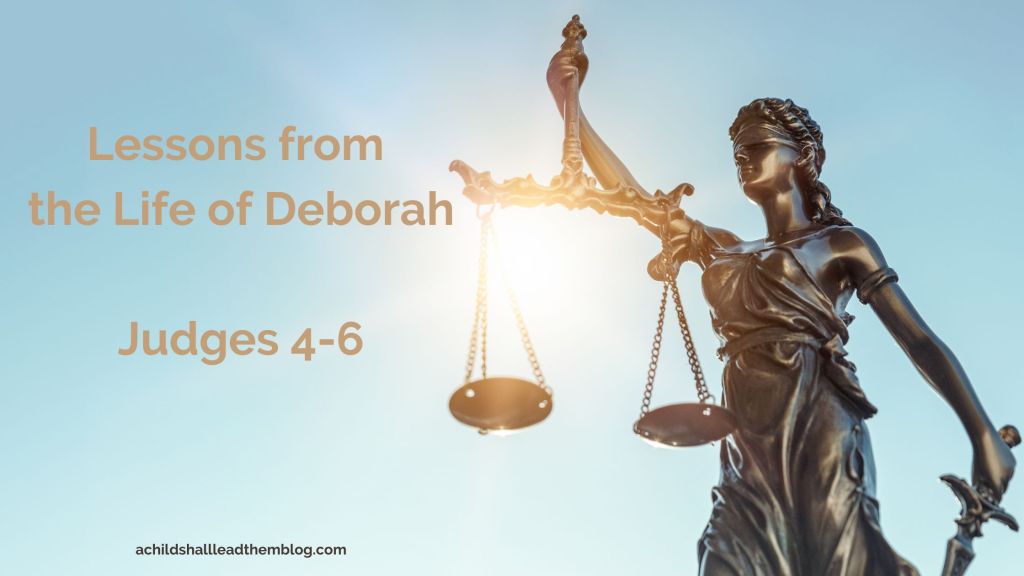 Lessons from the Life of Deborah, Judges 4-5 - A Child Shall Lead Them