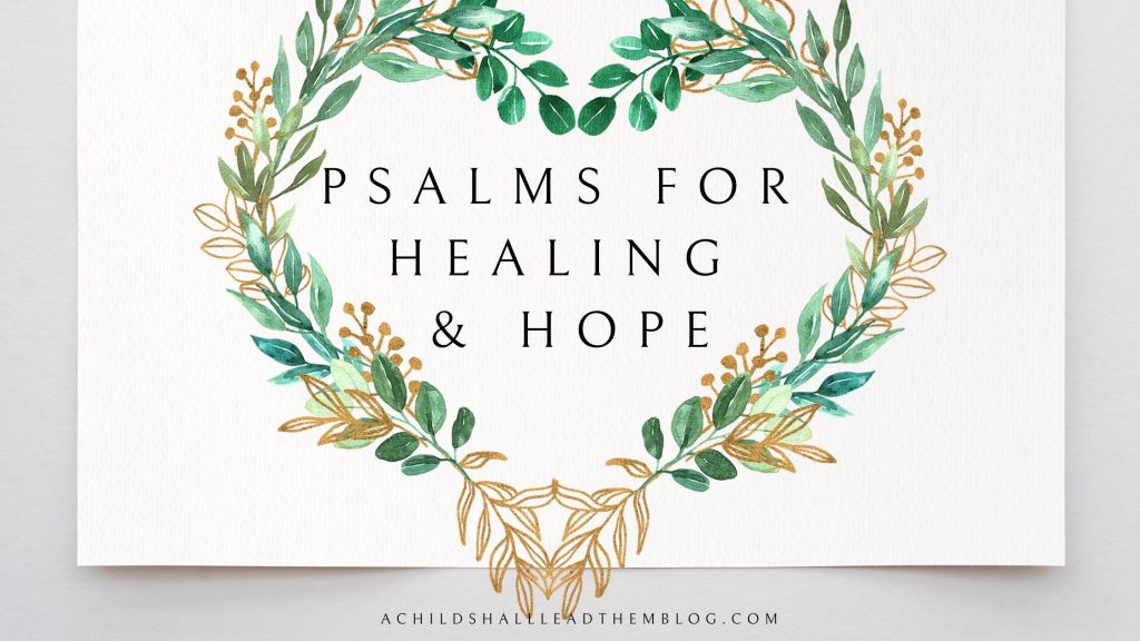 Psalms for Healing and Hope from Past Trauma - A Child Shall Lead Them ...