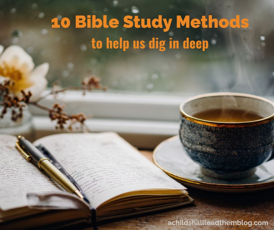 10 Bible Study Methods to Help Dig in the Word - A Child Shall Lead ...